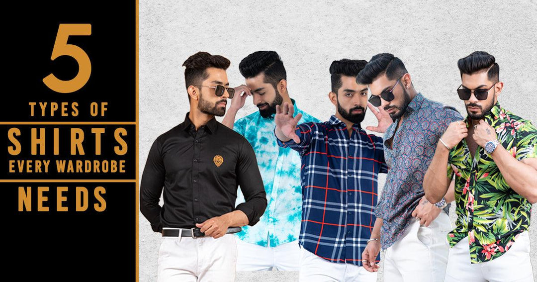 5 Types of Shirts Every Wardrobe Needs