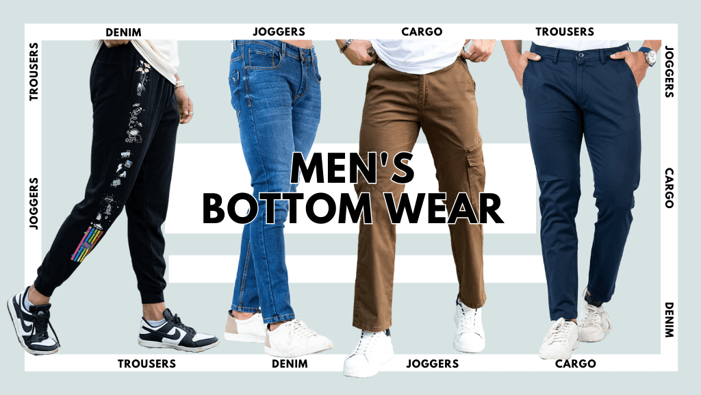 Men's Bottom Wear Guide: Denim Jeans, Joggers, Cargo and Trousers